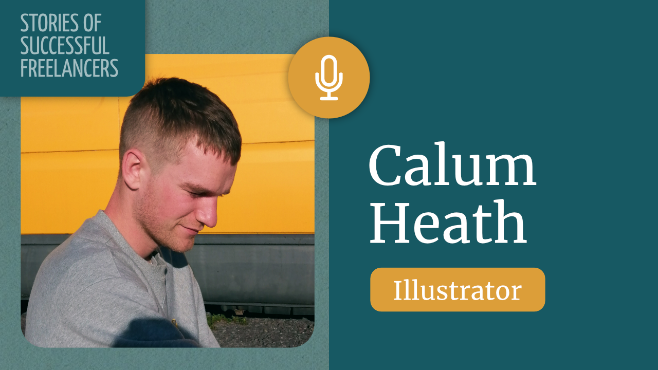 Stories of Successful Freelancers: Calum Heath (Illustrator)